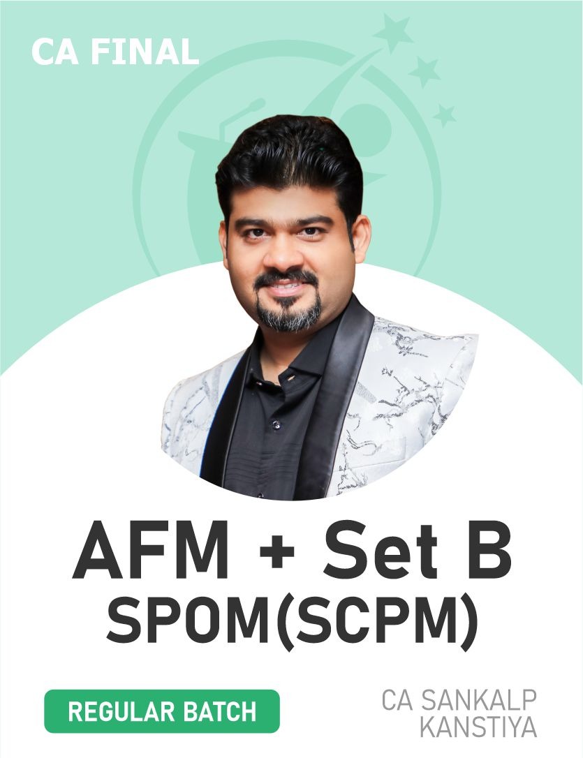 CA Final AFM & Set B SPOM (SCPM) (Regular Batch) For Sep 25 | BB Virtuals Pvt. Ltd.